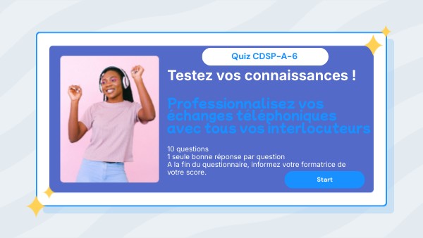 CDSP-A-6 Professionnalisez vos échanges téléphoniques | Genially