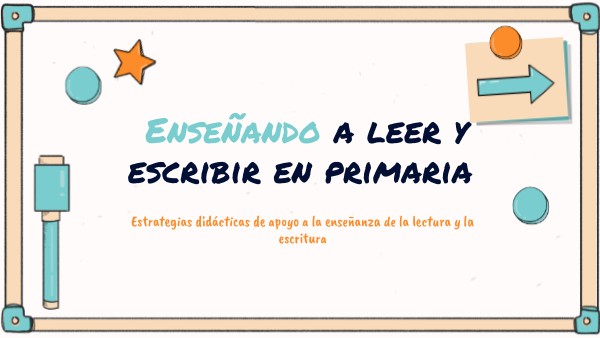 Enseñando a leer y escribir en primaria | Genially