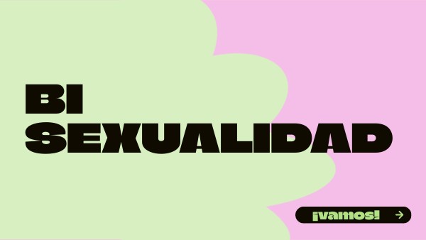 BI SEXUALIDAD | Genially