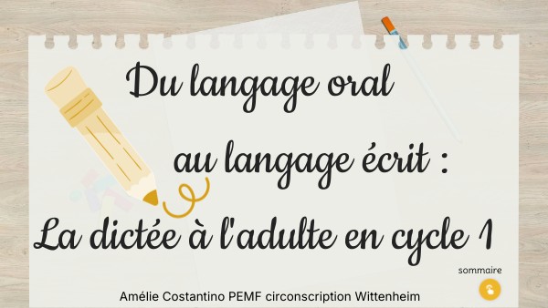 Du langage oral au langage écrit : La dictée à l'adulte en cycle 1 | Genially
