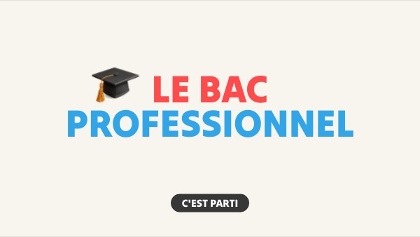 Qu'est ce que le bac professionnel? | Genially