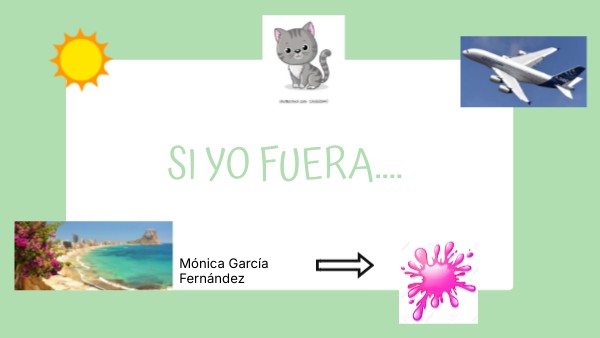 si yo fuera.... | Genially