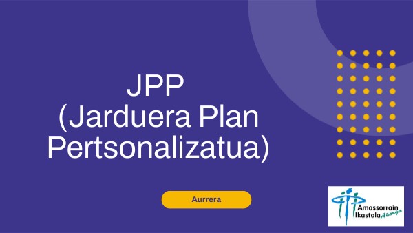 JPP (Jarduera Plan Pertsonalizatua) | Genially