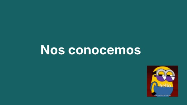 Nos conocemos | Genially