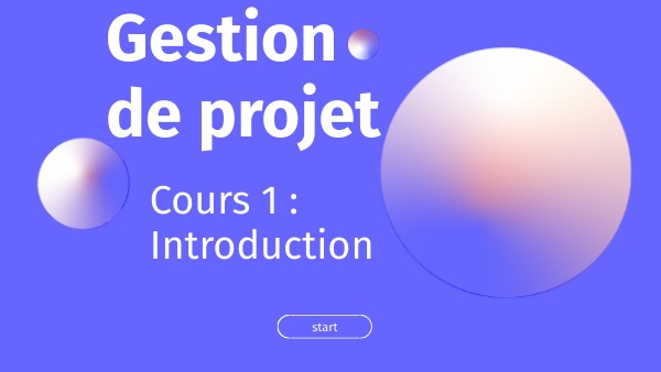 Cours 1 : Introduction à la gestion de projet | Genially