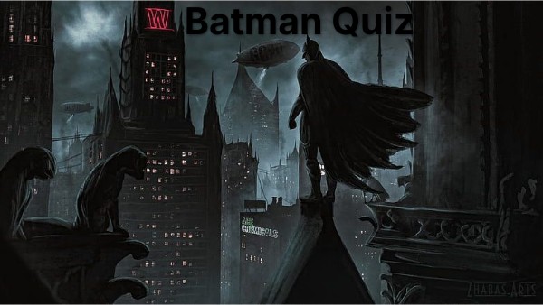 Batman Quiz | Genially