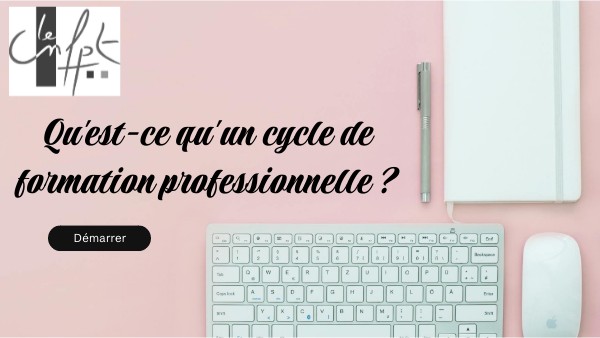 Qu'est-ce qu'un cycle de formation professionnelle ? | Genially