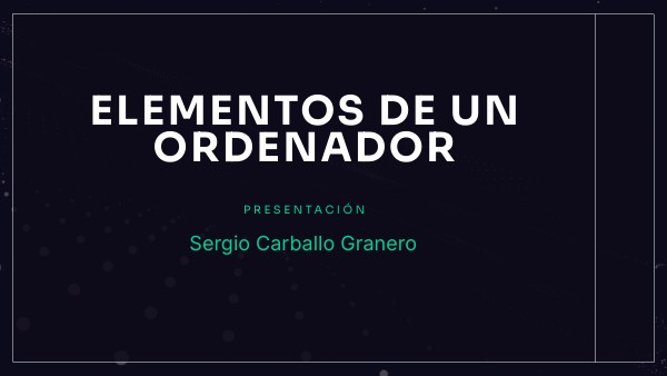 ELEMENTOS DE UN ORDENADOR | Genially
