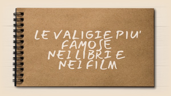 LE VALIGIE PIU' FAMOSE NEI LIBRI E NEI FILM | Genially