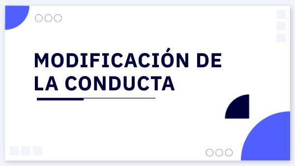 MODIFICACIÓN DE LA CONDUCTA | Genially