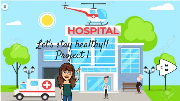 Let's stay healthy!! Project 1 | Genially