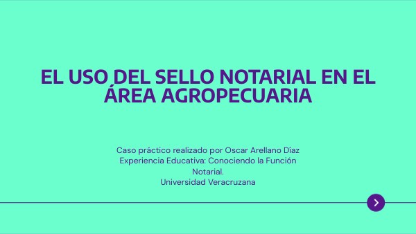 EL USO DEL SELLO NOTARIAL EN EL ÁREA AGROPECUARIA | Genially