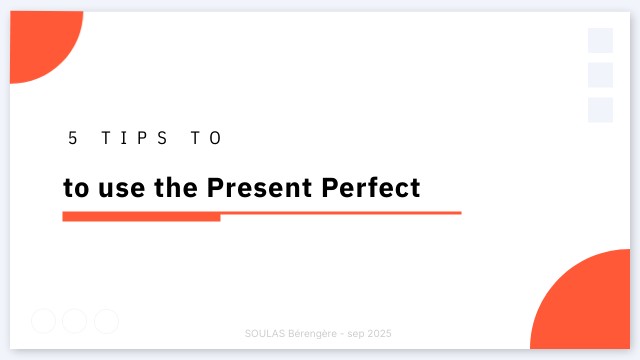 to use the Present Perfect | Genially
