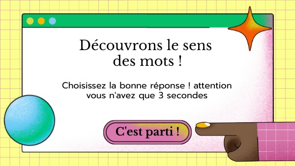 Découvrons le sens des mots ! | Genially