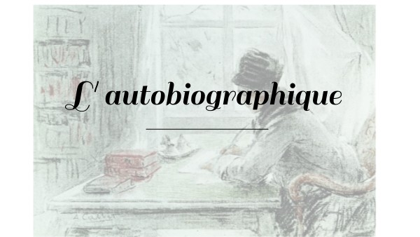 L' autobiographique | Genially