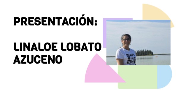 presentación: linaloe lobato azuceno | Genially
