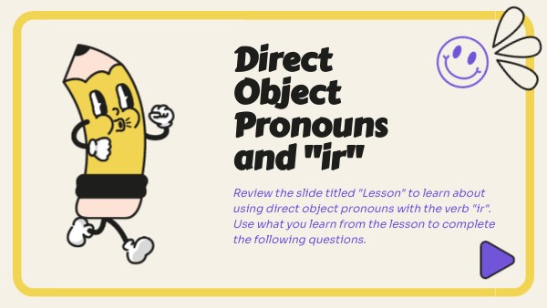 Module 9: Direct Object Pronouns and "ir" | Genially