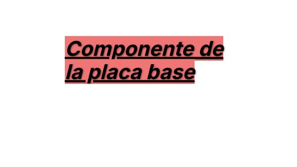 Componente de la placa base | Genially