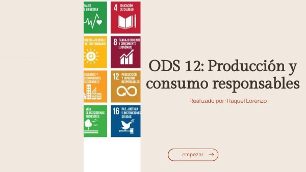 ODS 12: Producción y consumo responsables | Genially