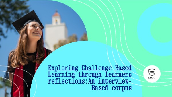 Exploring Challenge Based Learning through learners reflections:An ...