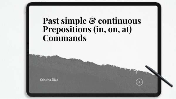 UNITS 3&4- Past simple & continuous Prepositions (in, on, at) Commands ...