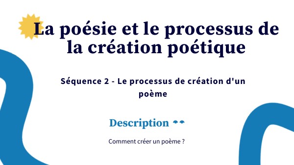 Séquence 2 - Le processus de la création poétique | Genially
