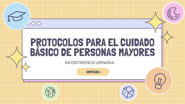 PROTOCOLOS PARA EL CUIDADO BÁSICO DE PERSONAS MAYORES | Genially