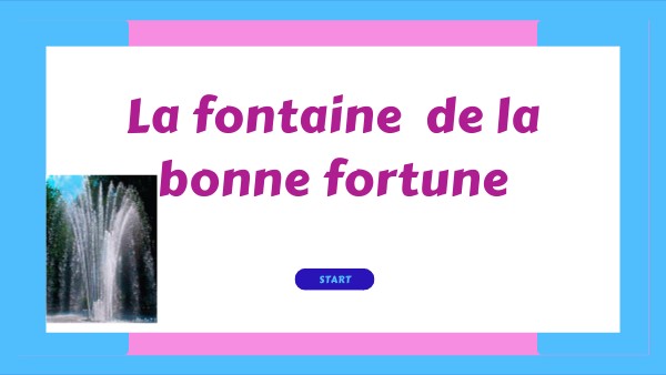 La fontaine de la bonne fortune | Genially