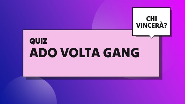 ADO VOLTA GANG QUIZ | Genially