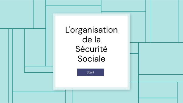 L'organisation de la Sécurité Sociale | Genially
