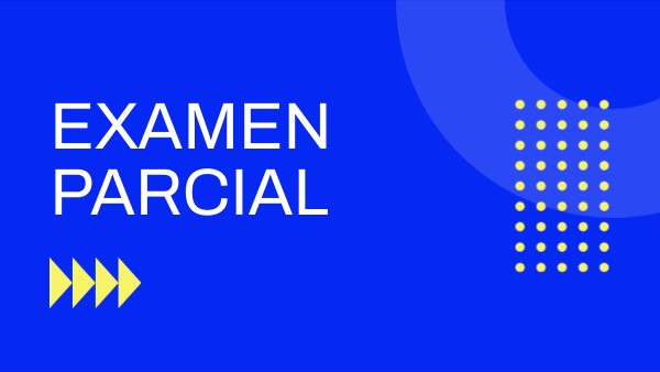 EXAMEN PARCIAL | Genially