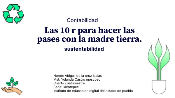 Las 10 r para hacer las pases con la madre tierra. | Genially