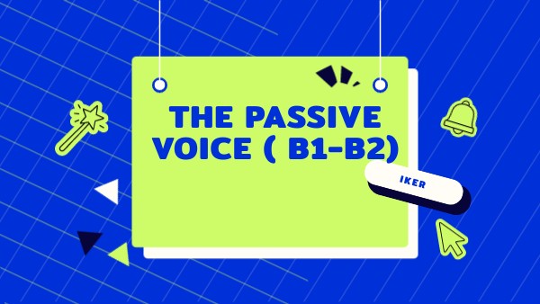 THE passive voice ( b1-b2) | Genially