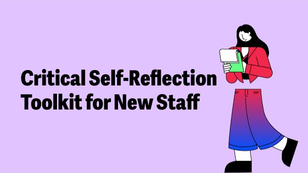 Critical Self-Reflection Toolkit for New Staff | Genially