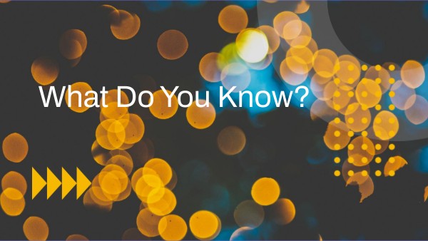 What Do You Know? | Genially