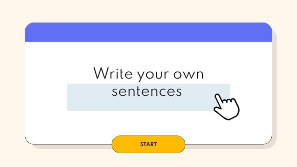 Write your own sentences | Genially