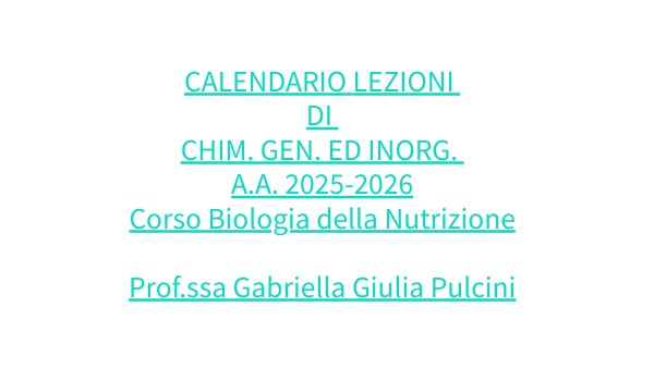 CALENDARIO LEZIONI DI CHIM. GEN. ED INORG. A.A. 2025-2026 Corso ...
