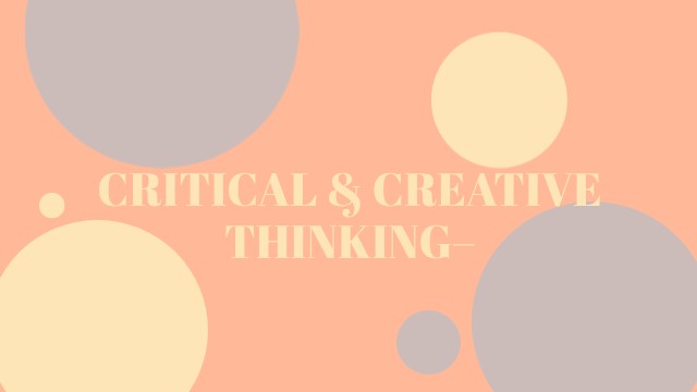 Critical & Creative Thinking– | Genially