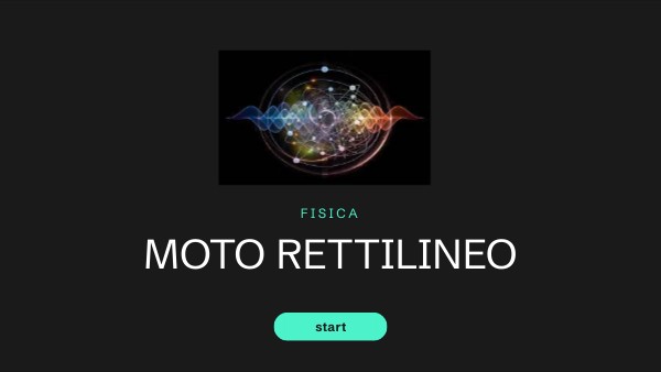 MOTO RETTILINEO | Genially