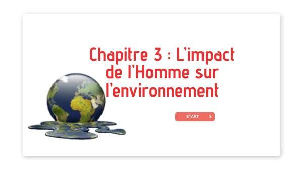 Chapitre 3 : L’impact de l’Homme sur l’environnement | Genially