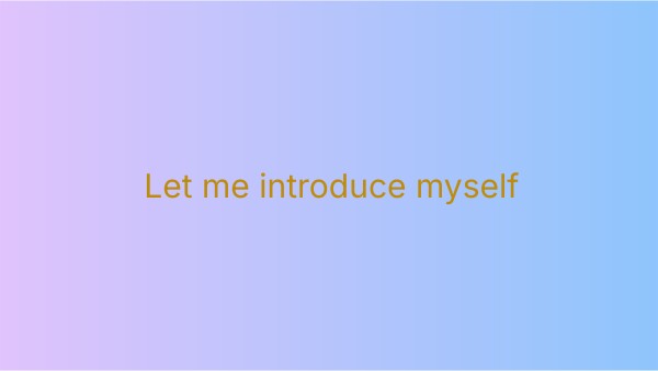 Let me introduce myself | Genially