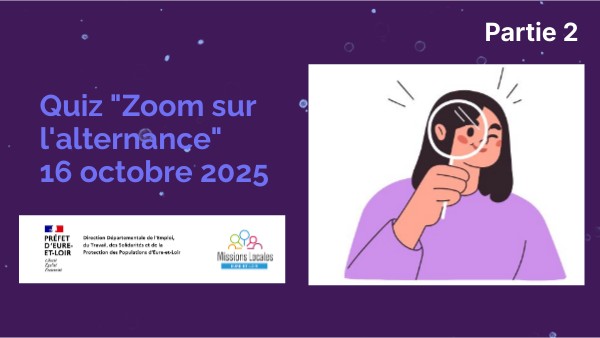 Genially_copy - Seconde partie - Quiz "Zoom sur l'alternance" 16 octobre 2025 | Genially