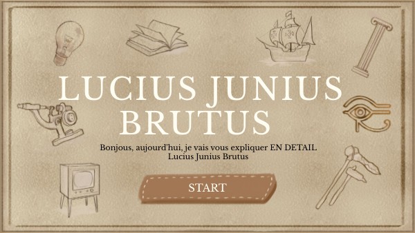 lUCIUS JUNIUS bRUTUS | Genially