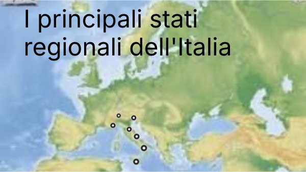 I principali stati regionali dell'Italia | Genially