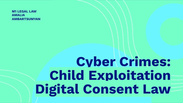 Cyber Crimes: Child Exploitation Digital Consent Law | Genially