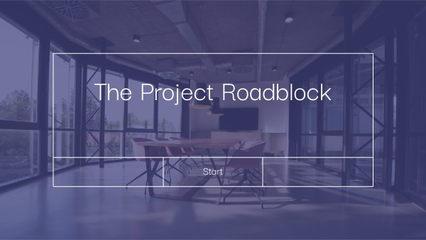 The Project Roadblock | Genially