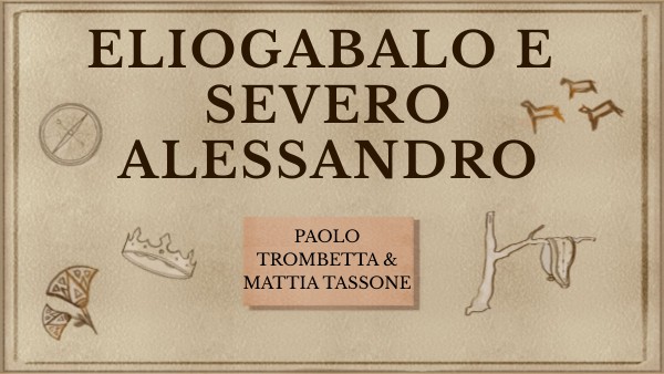 Copia - Eliogabalo e Severo Alessandro | Genially