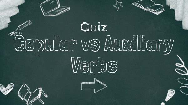Copular vs Auxiliary Verbs | Genially