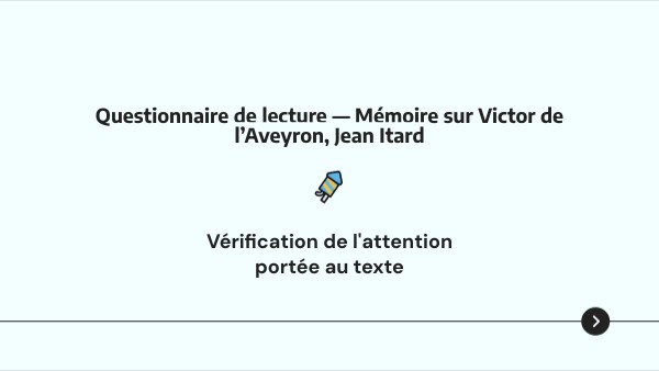 Questionnaire de lecture — Mémoire sur Victor de l’Aveyron, Jean Itard ...