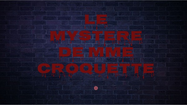 LE MYSTERE DE MME CROQUETTE | Genially